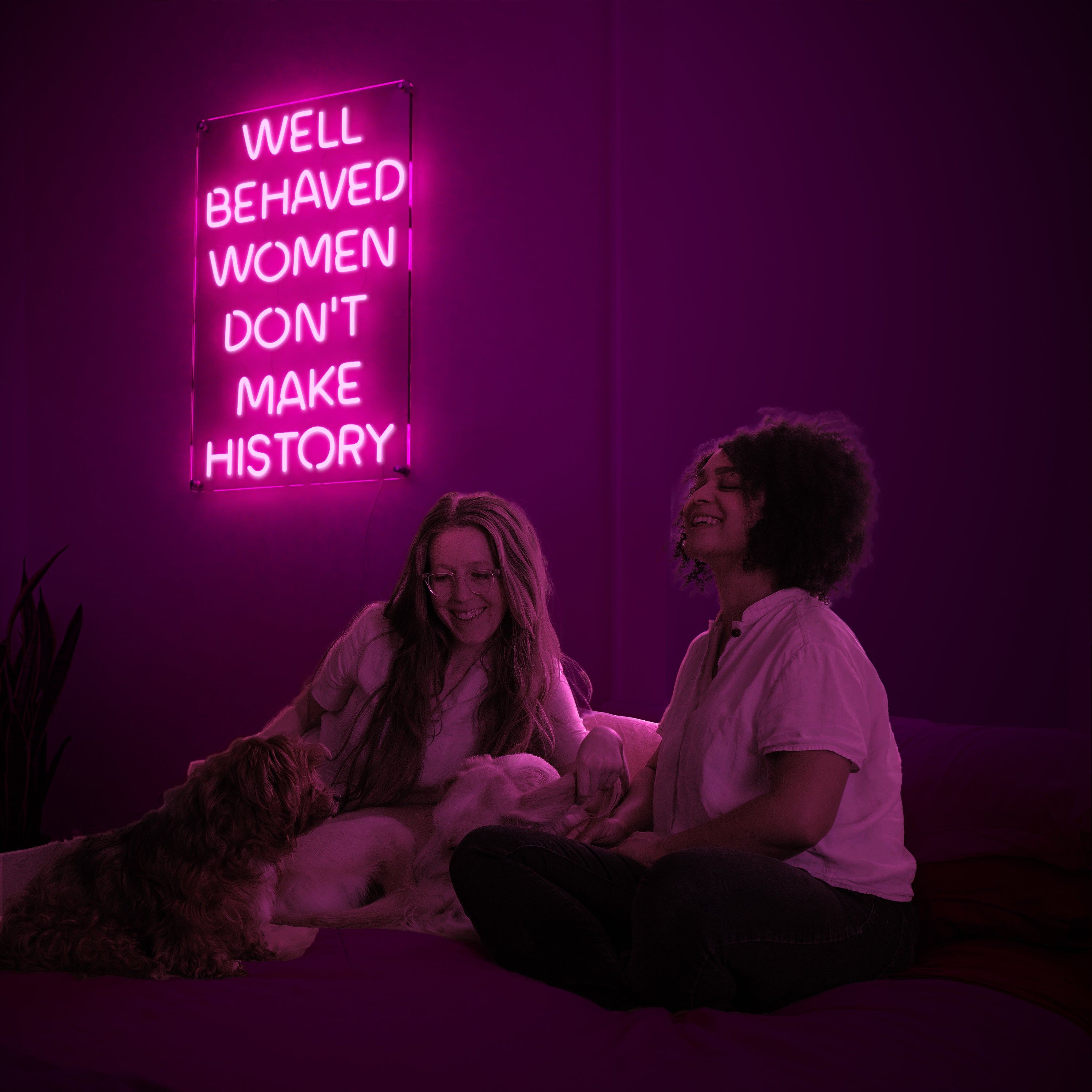 "Well Behaved Women Don’t Make History" Large LED Neon Sign - Ancient Neon
